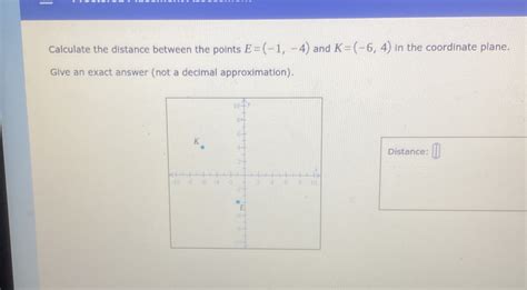 Calculate The Distance Between The Points E 1 4 And K 64 In The