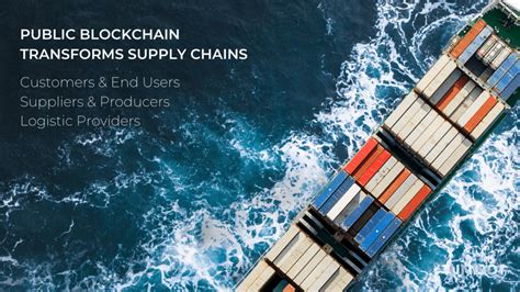 the public blockchain transforms supply chains unisot
