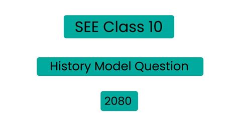 Class 10 See History Model Question 2081