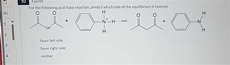 Solved 4 PointsFor The Following Acid Base Reaction Chegg