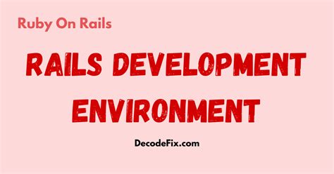 setting up a ruby on rails development environment