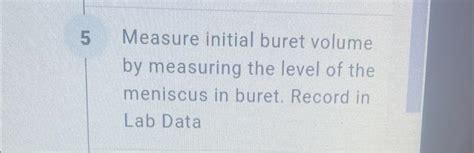 D Measure Initial Buret Volume By Measuring The Chegg Com
