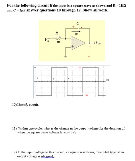Solved For The Following Circuit If The Input Is A Square Chegg Com