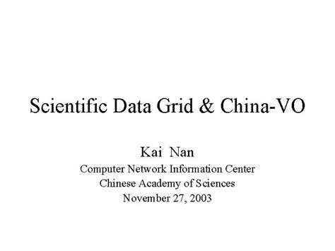 Scientific Data Grid Chinavo Kai Nan Computer Network