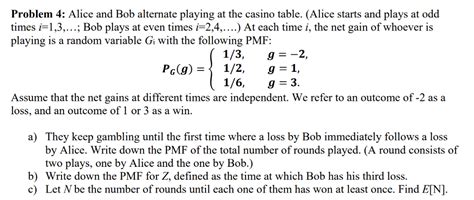 Problem 4 Alice And Bob Alternate Playing At The Chegg Com