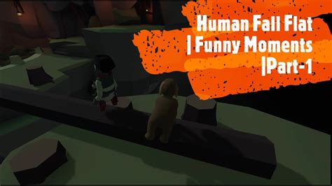 Human Fall Flat Funny Moments Part 1 Youtube