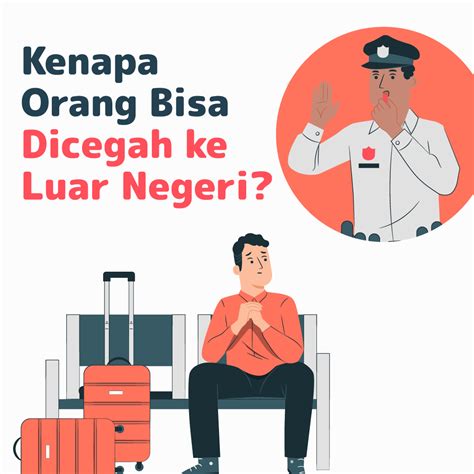 Kenapa Orang Bisa Dicegah Ke Luar Negeri Indonesia Baik
