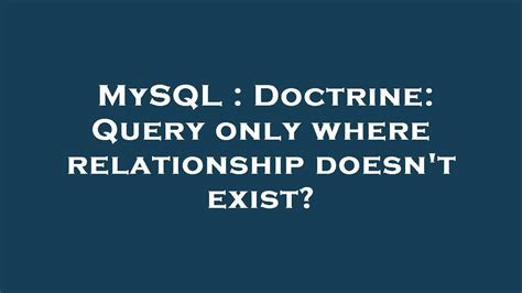 MySQL Doctrine Query Only Where Relationship Doesn T Exist YouTube
