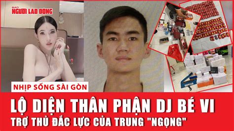 Lộ diện thân phận DJ Bé Vi trợ thủ đắc lực của Trung ngọng Nhịp sống Sài Gòn YouTube