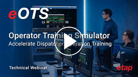Operator Training Simulator Eots™ Power System Training Simulator Etap