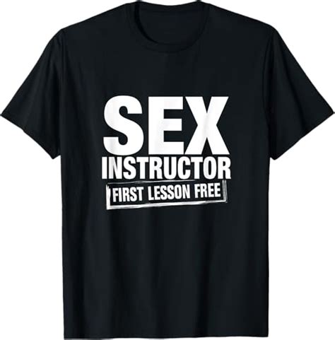 Sex Instructor First Lesson Free T Shirt Clothing Shoes