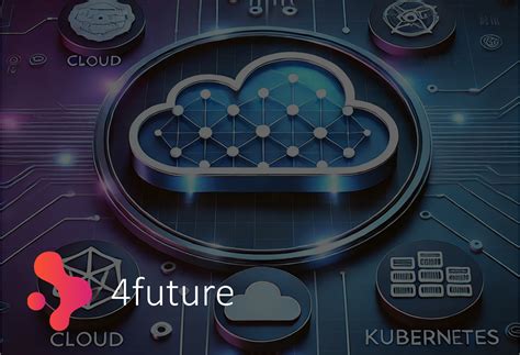 Fundamentos Kubernetes E Seu Modelo De Arquitetura 4future