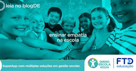 Ensinar Empatia Na Escola Um Guia Completo