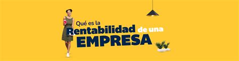 ¿qué Es La Rentabilidad Y Por Qué Es Importante Para Una Empresa
