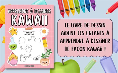 Apprendre À Dessiner Kawaii J apprends À Dessiner 101 Choses Mignonnes Simplement Et Rapidement