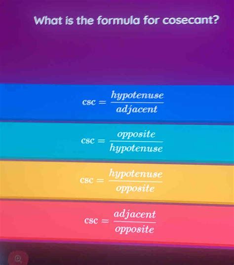 Solved What Is The Formula For Cosecant Csc Hypoteuse Adjacent Csc