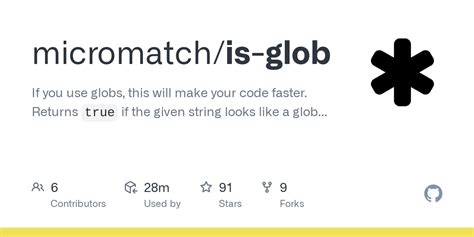 Github Micromatchis Glob If You Use Globs This Will Make Your Code Faster Returns `true