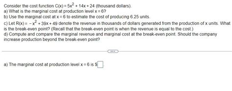 Solved Consider The Cost Function C X 5x2 14x 24 Thousand