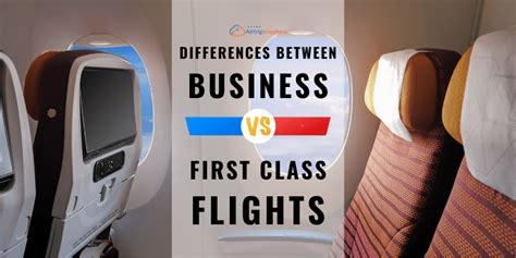 Significant Differences Between Business And First Class Flights Air