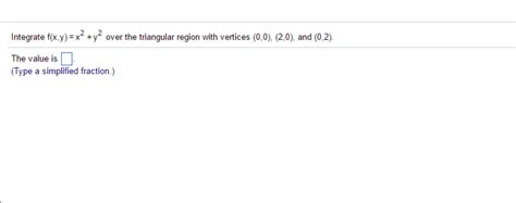 Solved Integrate F X Y X 2 Y 2 Over The Triangular Chegg