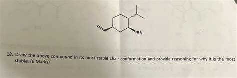 Solved Draw The Above Compound In Its Most Stable Chair