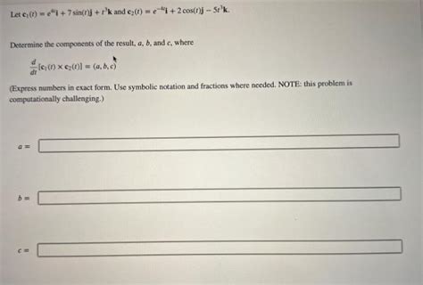 solved let c1 t e4ti 7sin t j t3k and