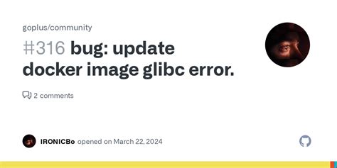 Bug Update Docker Image Glibc Error · Issue 316 · Gopluscommunity