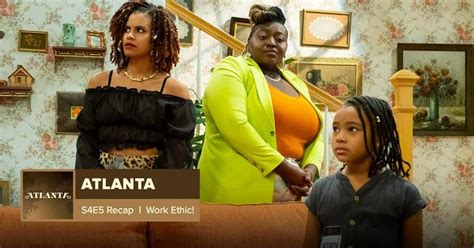 Atlanta Season 4 Episode 5 Recap ‘work Ethic