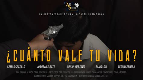 ¿cuánto Vale Tu Vida Cortometraje Youtube
