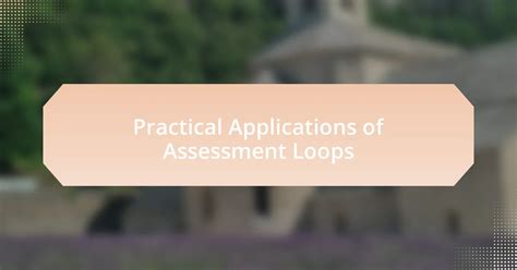 My Insights On Assessment Learning Loops Uk