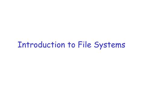 PPT Introduction To File Systems PowerPoint Presentation Free