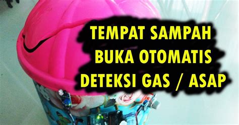 Tempat Sampah Buka Tutup Otomatis Sensor Proximity Dan Deteksi Asap Gas Sensor MQ ARDUINO