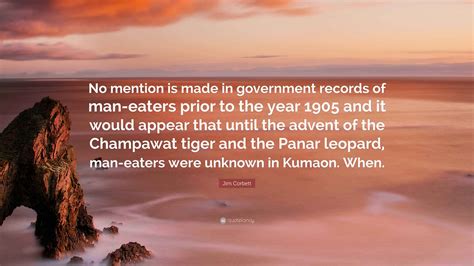 Jim Corbett Quote No Mention Is Made In Government Records Of Man