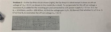 Solved Problem In The Op Circuit Shown Right The Chegg Com