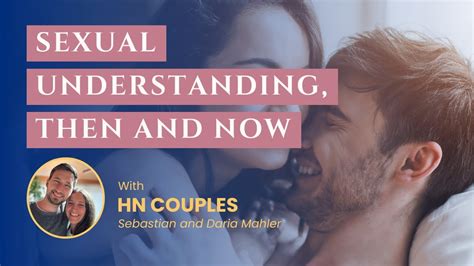 Sexual Understanding Then And Now With Hn Couples School Of Love