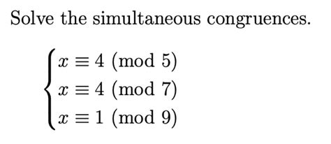 Solved Solve The Simultaneous Congruences X 4 Mod 5 X