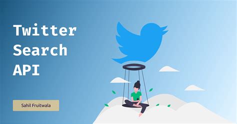 introduction to twitter search api sahil fruitwala