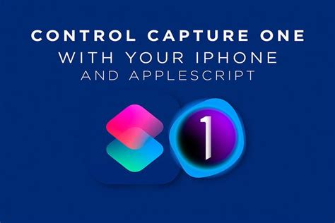 Control Capture One With Your Iphoneipad On A Mac And An Applescript Are You The One Blog