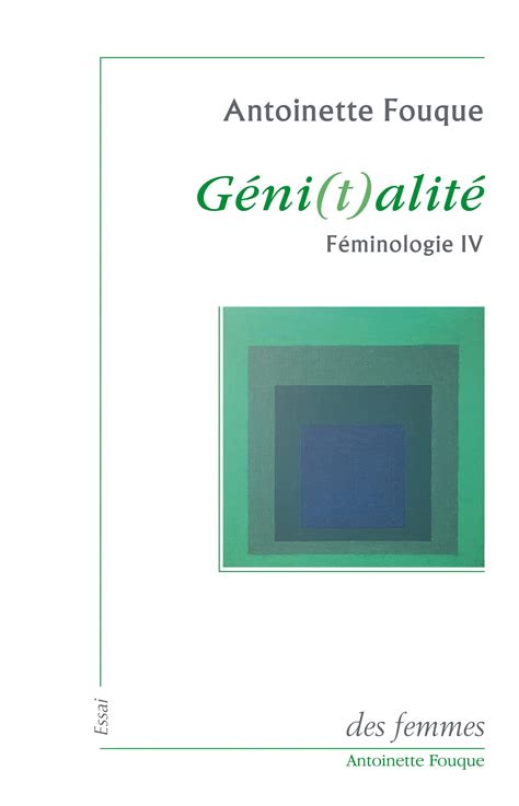 Les Livres De Philosophie Antoinette Fouque Génitalité Féminologie Iv
