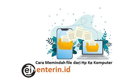5 Cara Pindahkan File Di Hp Android Ke Komputer Enter In