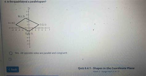 4 Is The Quadrilateral A Parallelogram Yes All Opposite Sides Are Parallel And Congruen [math]