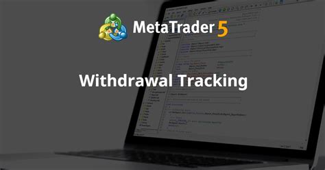 Baixar Grátis O Expert Advisor Withdrawal Tracking De Wamek Para Metatrader 5 No Code Base