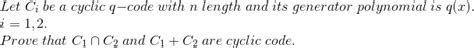 solved let ci be a cyclic q code with n length and its generator