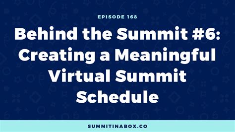 Behind The Summit 6 Creating A Meaningful Virtual Summit Schedule