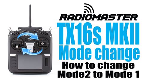 RadioMaster TX16s MKII How To Change Modes Mode 2 To Mode 1 YouTube