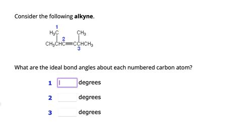 Consider The Following Alkyne 1 H3c Ch3 2 Ch3chc≡cchch3 3 What Are The Ideal Bond Angles About