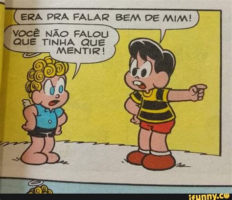 Era Era Pra Falar Bem De Mim VocÊ NÃo Falou Que Tinha Que Mentir