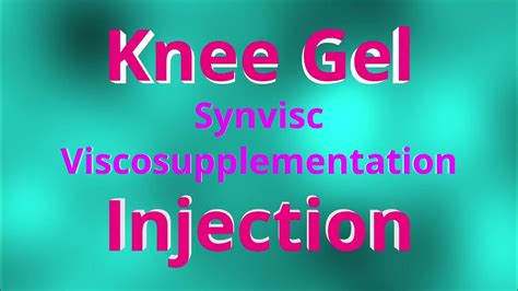 Knee Gel Synvisc Viscosupplementation Injection Youtube