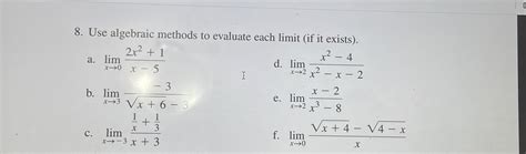 Solved Use Algebraic Methods To Evaluate Each Limit If It