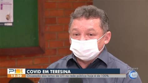 Leitos De Uti De Hospitais Públicos Atingem 100 De Lotação Em Teresina